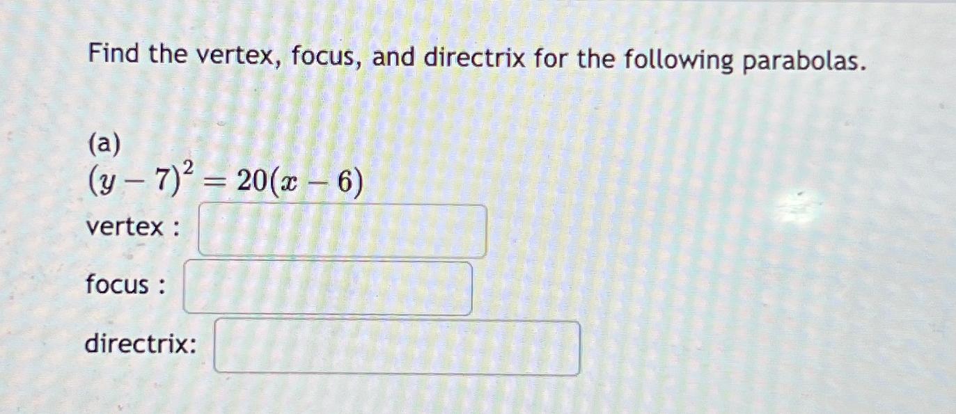 Solved Find the vertex, focus, and directrix for the | Chegg.com
