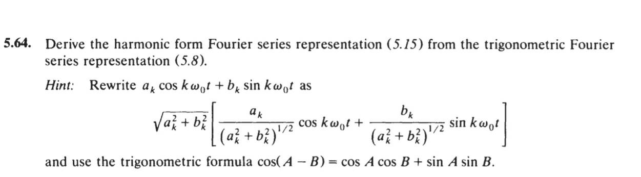 Solved 5.64. Derive the harmonic form Fourier series | Chegg.com