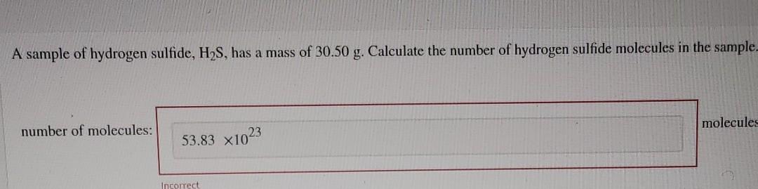 Solved A sample of hydrogen sulfide, H2S, has a mass of | Chegg.com