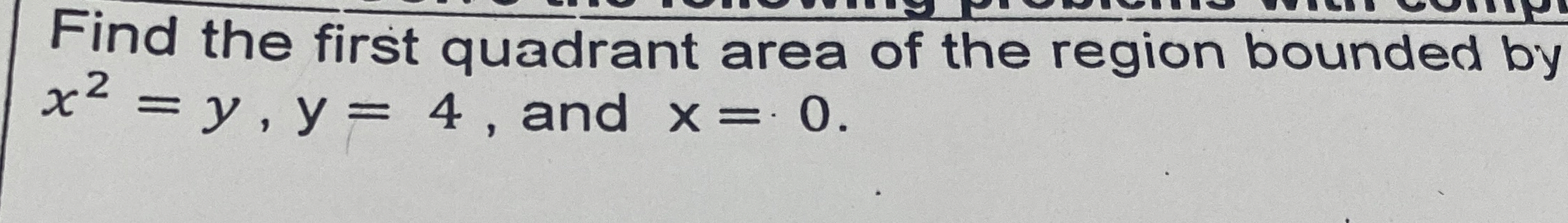 Solved Find the first quadrant area of the region bounded by | Chegg.com