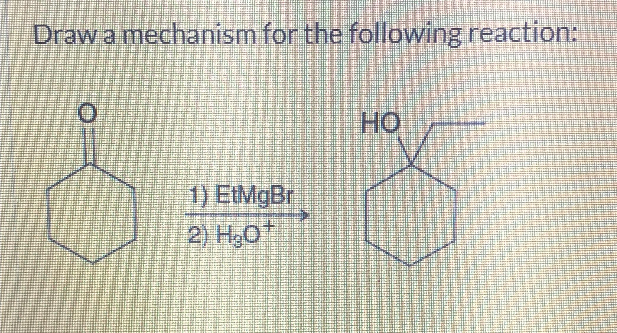 Solved Draw a mechanism for the following reaction: | Chegg.com
