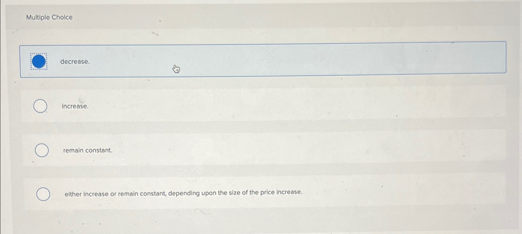Solved Multiple Choicedecrease.increase.remain | Chegg.com