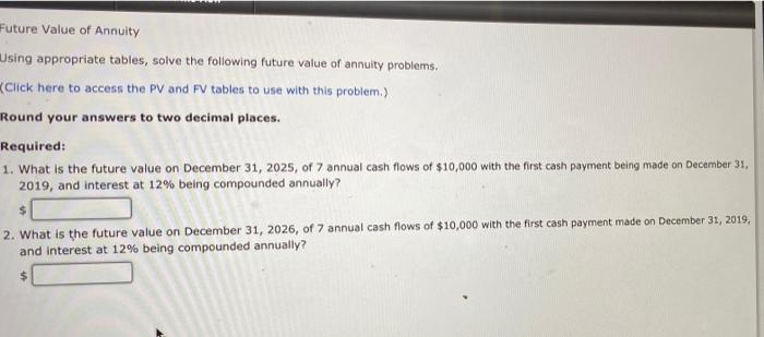 Solved Future Value of Annuity Using appropriate tables, | Chegg.com