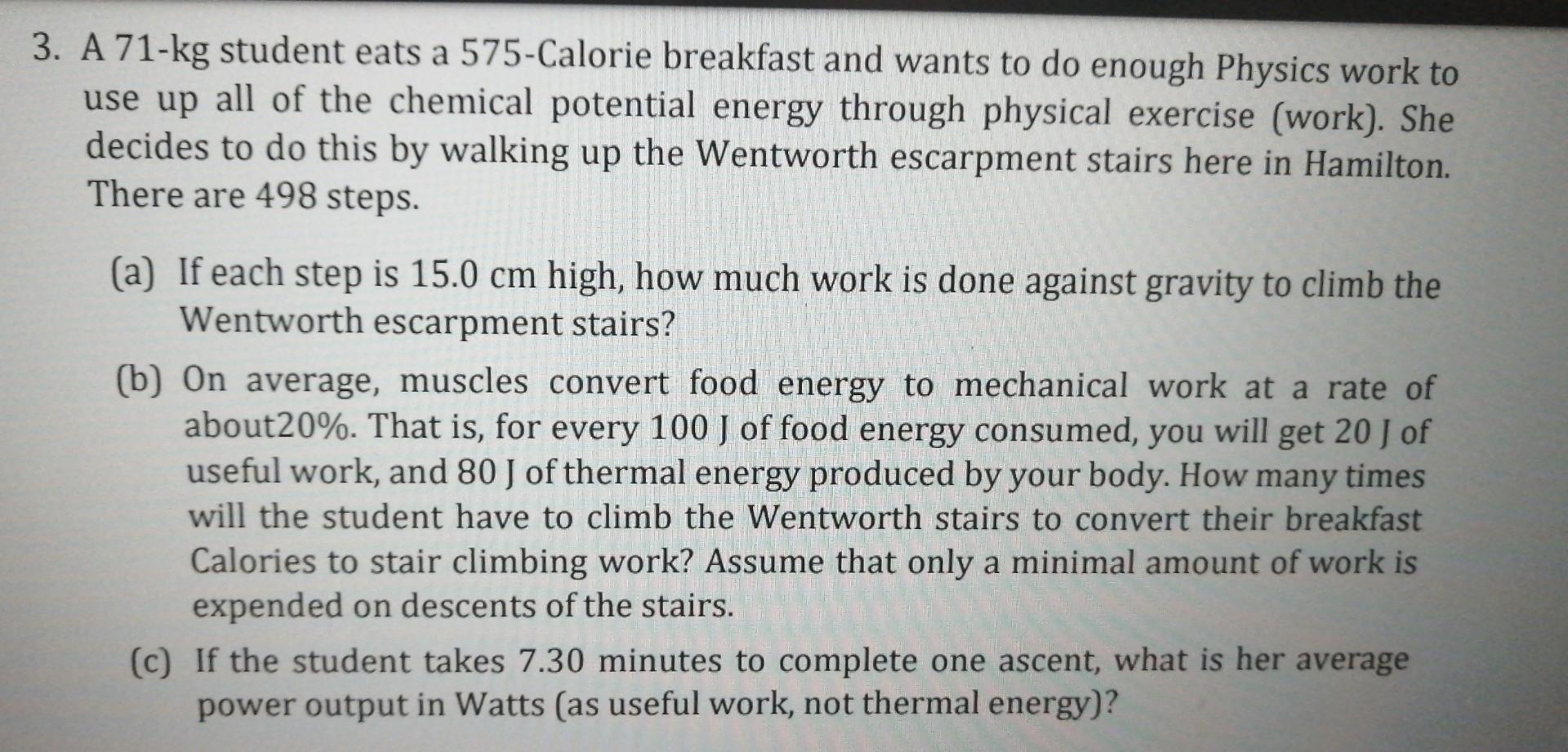 Solved 3. A 71-kg student eats a 575-Calorie breakfast and | Chegg.com