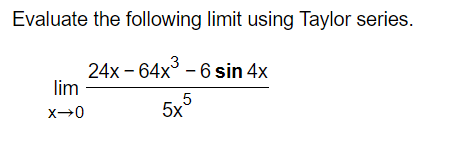 Solved Evaluate the following limit using Taylor | Chegg.com