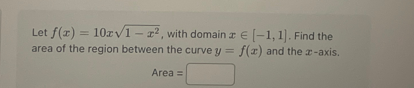 Solved Let f(x)=10x1-x22, ﻿with domain xin[-1,1]. ﻿Find the | Chegg.com