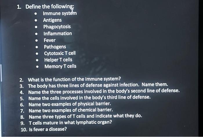 Solved 1. Define the following: Immune system Antigens | Chegg.com