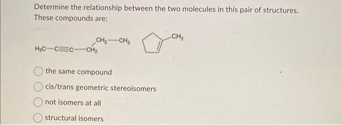 Solved Determine the relationship between the two molecules | Chegg.com
