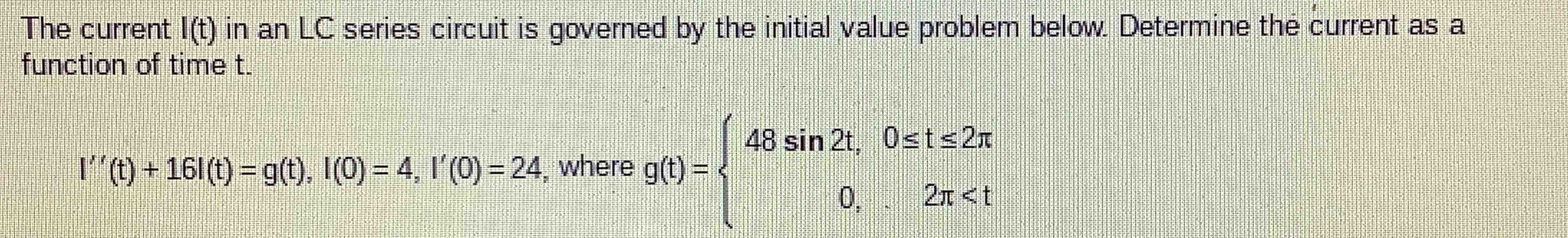 Solved The current I(t) ﻿in an LC series circuit is governed | Chegg.com