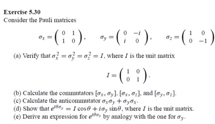 Solved Exercise 5.30 Consider the Pauli matrices os=(1 :) = | Chegg.com