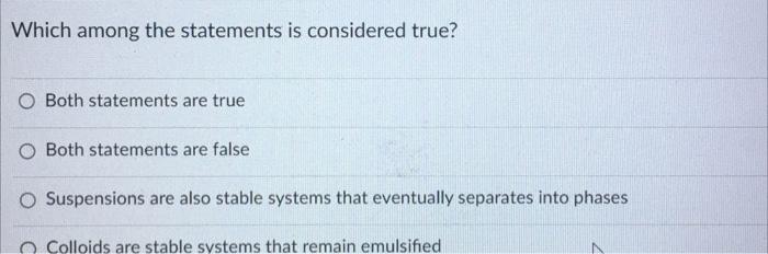 Solved Which among the statements is considered true? Both | Chegg.com