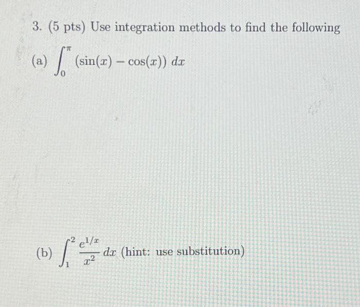 Solved 3. (5 pts) Use integration methods to find the | Chegg.com