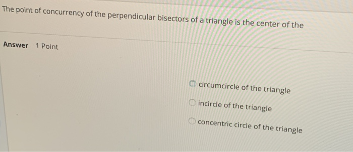 Solved The point of concurrency of the perpendicular | Chegg.com