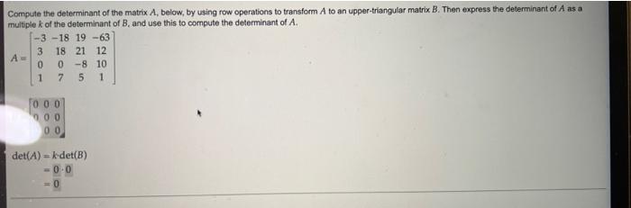Solved Compute the determinant of the matrix A, below, by | Chegg.com