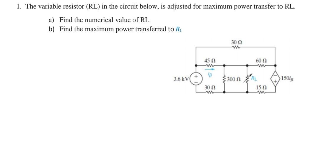 Solved 1. The variable resistor (RL) in the circuit below, | Chegg.com