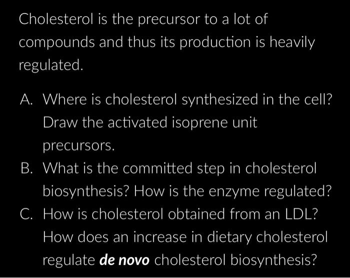 Solved Cholesterol is the precursor to a lot of compounds | Chegg.com