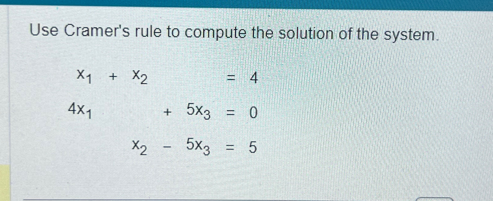 Solved Use Cramer's rule to compute the solution of the | Chegg.com