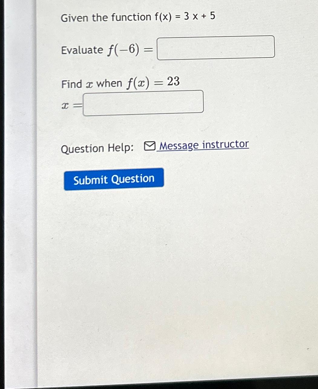 Solved Given The Function F X 3x 5evaluate F 6 Find X