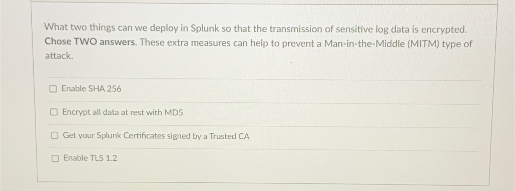 Solved What two things can we deploy in Splunk so that the | Chegg.com