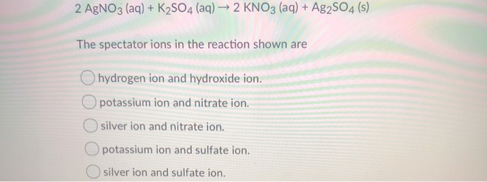 Solved 2 AgNO3 (aq) + K2SO4 (aq) → 2 KNO3 (aq) + Ag2SO4 (s) | Chegg.com