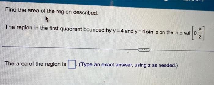 Solved Find the area of the region described. The region in | Chegg.com