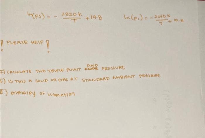 Solved Please help calculate triple point , enthaply of | Chegg.com