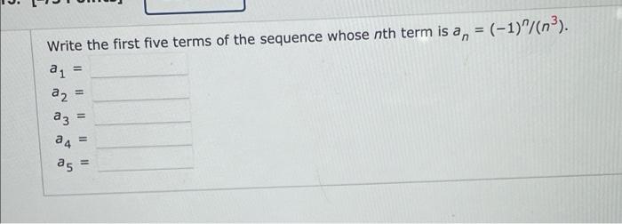 Solved Write the first five terms of the sequence whose nth | Chegg.com