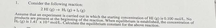 Solved 1. Consider the following reaction: 2HI(g)→H2( g)+I2( | Chegg.com