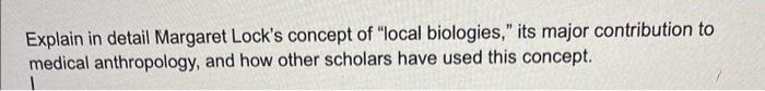 Explain in detail Margaret Lock's concept of "local | Chegg.com
