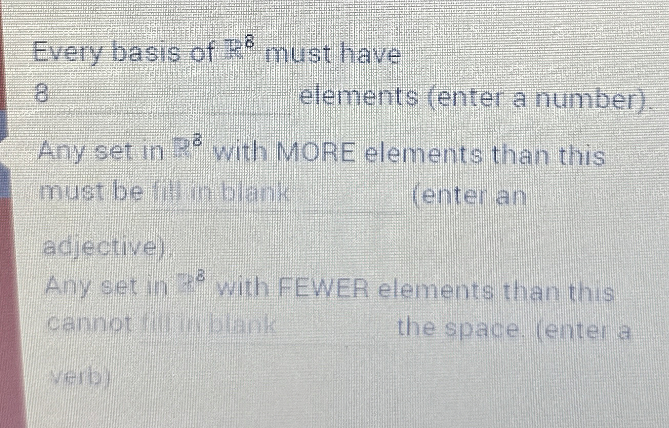 Solved Every basis of R8 ﻿must have8 ﻿elements (enter a | Chegg.com