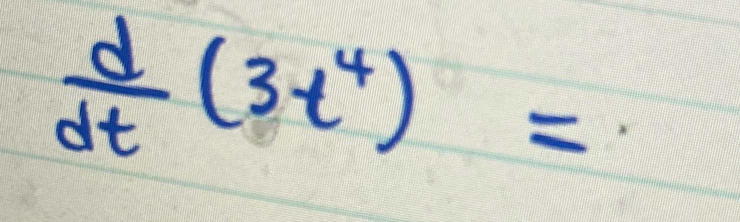 Solved ddt(3t4)= | Chegg.com