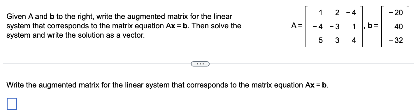 Solved Given A and b ﻿to the right, write the augmented | Chegg.com