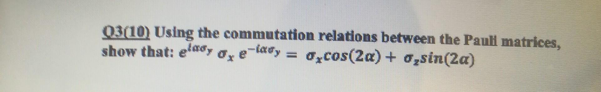 Solved Q3(10) Using the commutation relations between the | Chegg.com