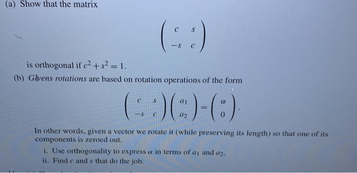 Solved (a) Show that the matrix is orthogonal if c2 +52 = 1. | Chegg.com
