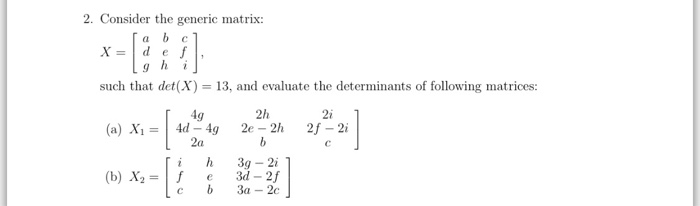 Solved 2. Consider the generic matrix: a b c X = def 9 h | Chegg.com