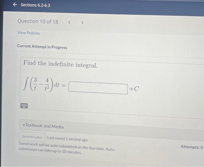 Solved Find the indefinite integral. ∫(t3−t24)dt= Last saved | Chegg.com