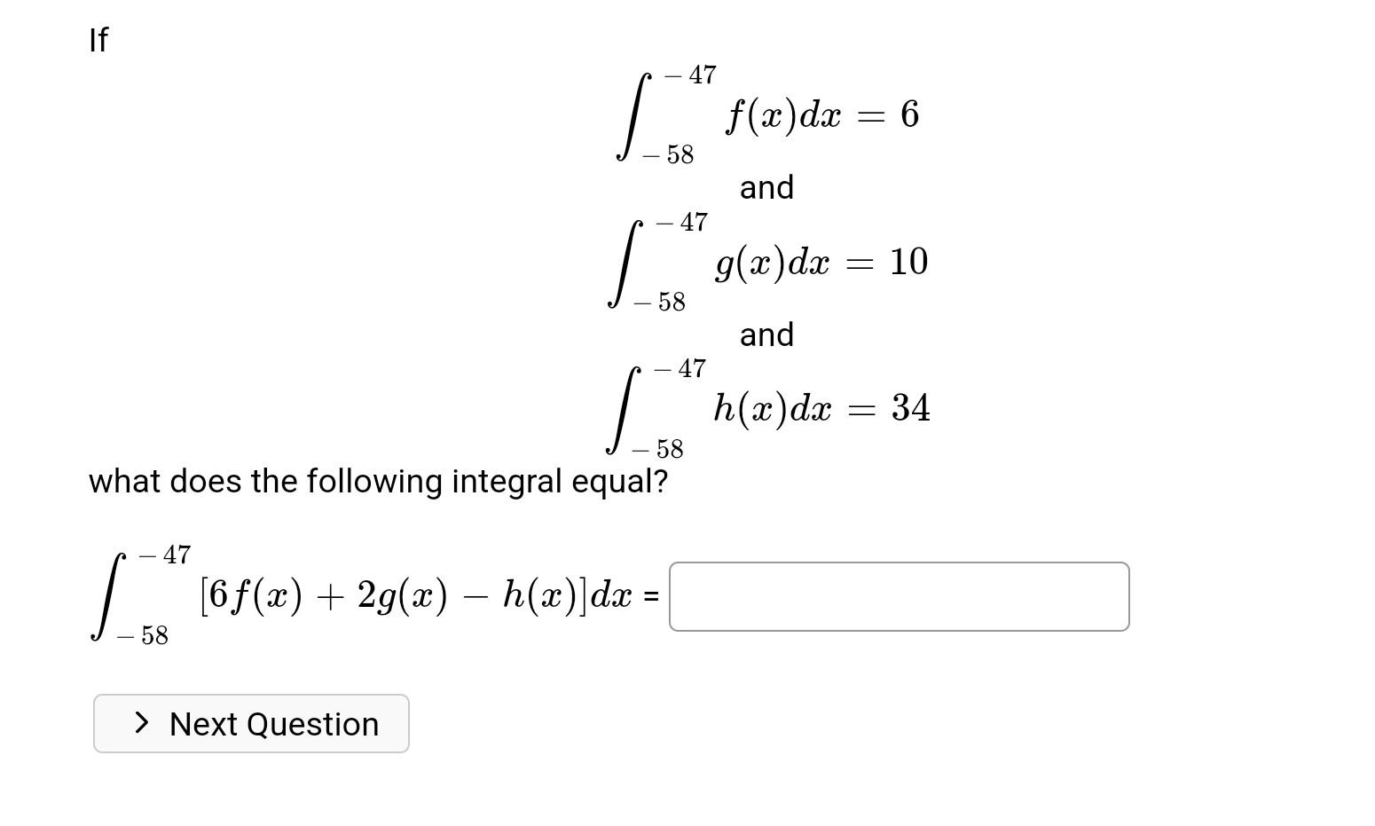 Solved ∫−58−47f(x)dx=6∫−58−47 and g(x)dx=10∫−58−47h(x)dx=34 | Chegg.com