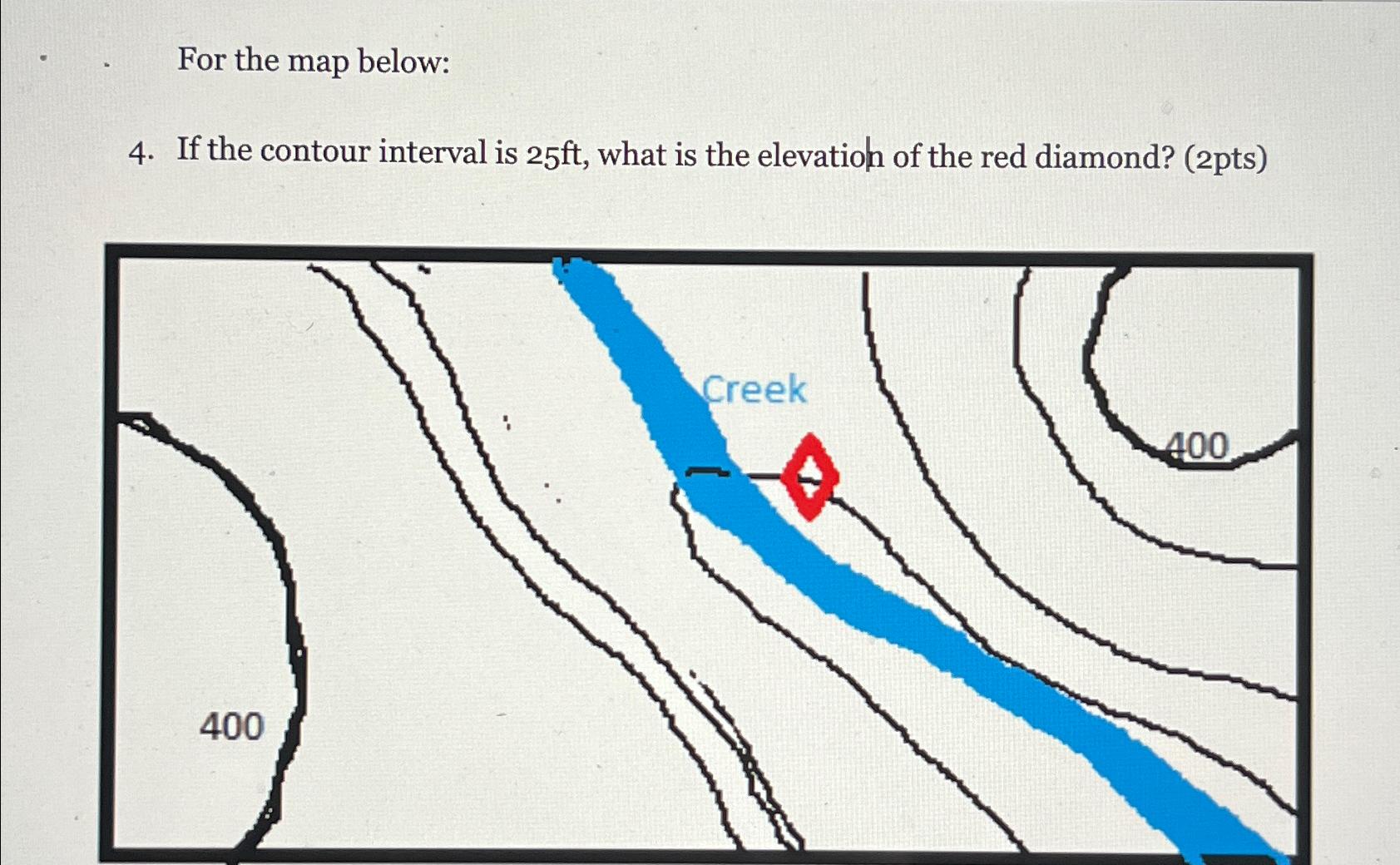 Solved For the map below:4. ﻿If the contour interval is | Chegg.com