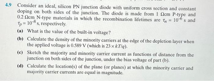 Solved .9 Consider an ideal, silicon PN junction diode with | Chegg.com