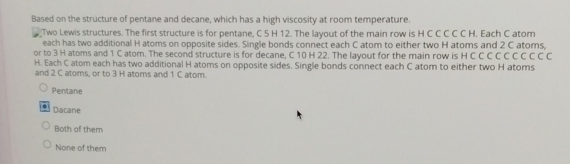 which has a high viscosity at room temperature | Chegg.com