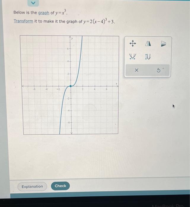Solved Below is the graph of y=x3. Transform it to make it | Chegg.com