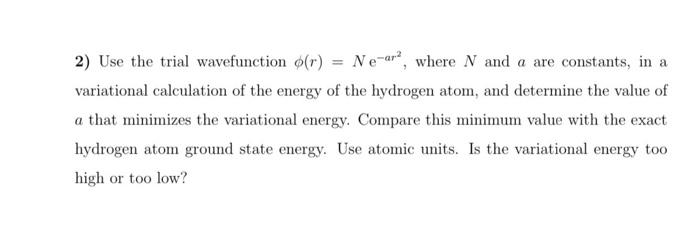 Solved 2 Use The Trial Wavefunction O R Ne Ar Where N