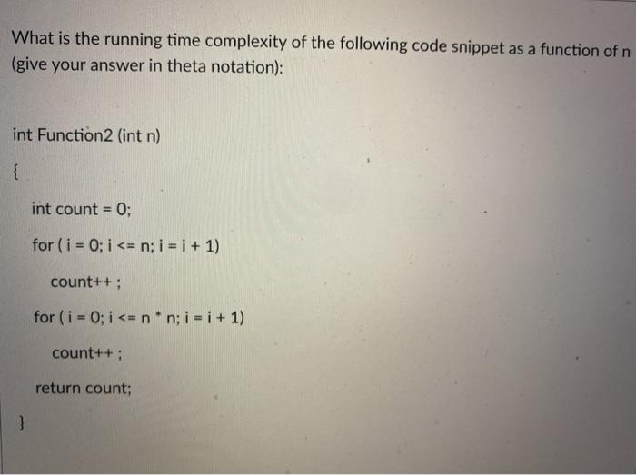 Solved What is the running time complexity of the following | Chegg.com