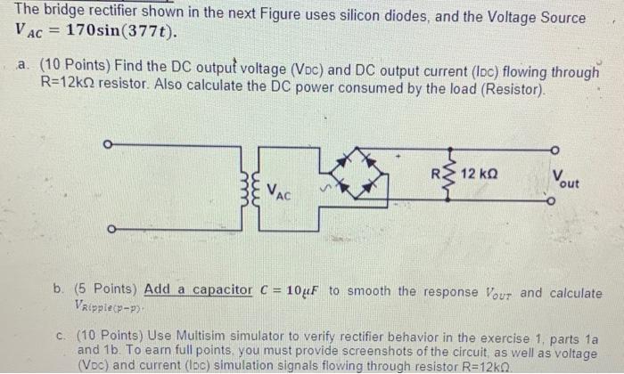 The bridge rectifier shown in the next Figure uses | Chegg.com