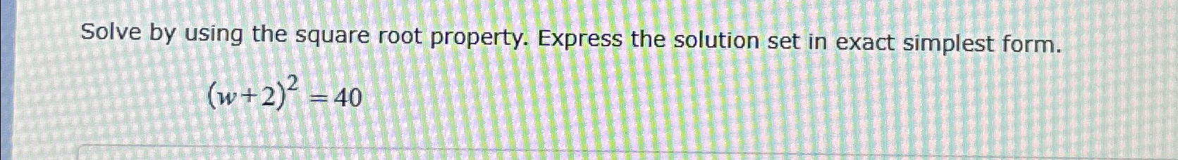 Solved Solve by using the square root property. Express the | Chegg.com