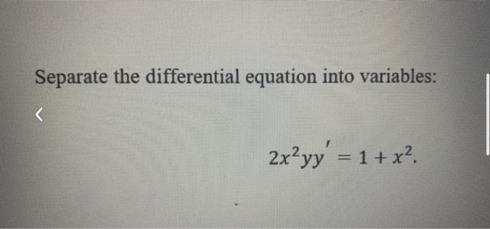 Solved Reduce the homogeneous equation to the separated one: | Chegg.com