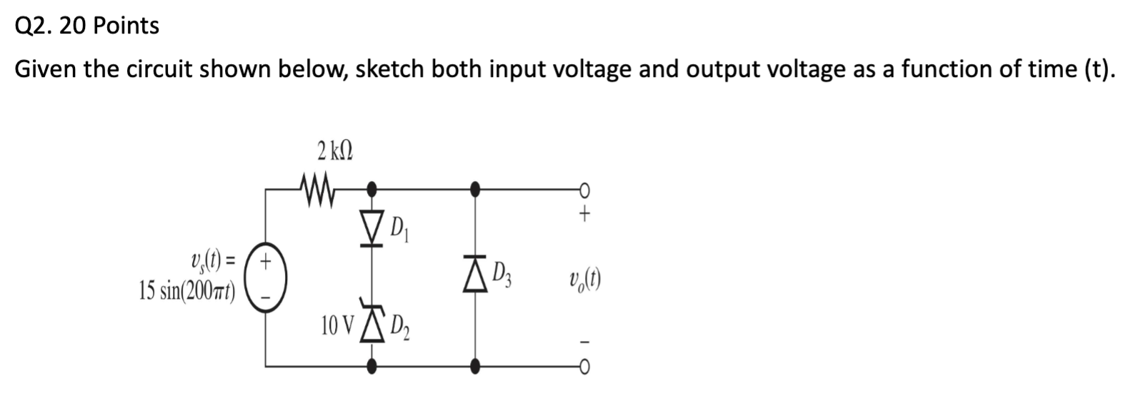 Solved Q2. 20 ﻿PointsGiven the circuit shown below, sketch | Chegg.com