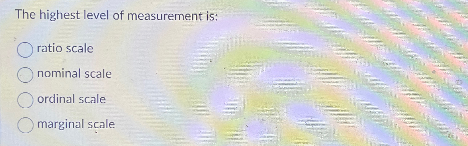Solved The highest level of measurement is:ratio | Chegg.com