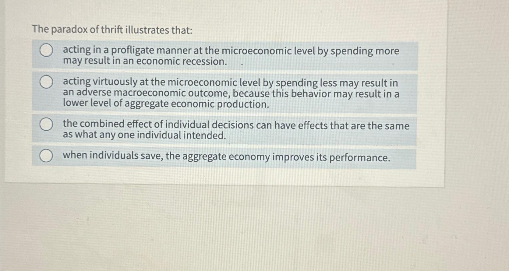 Solved The paradox of thrift illustrates that:acting in a | Chegg.com