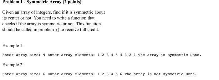 Solved Given an array of integers, find if it is symmetric | Chegg.com
